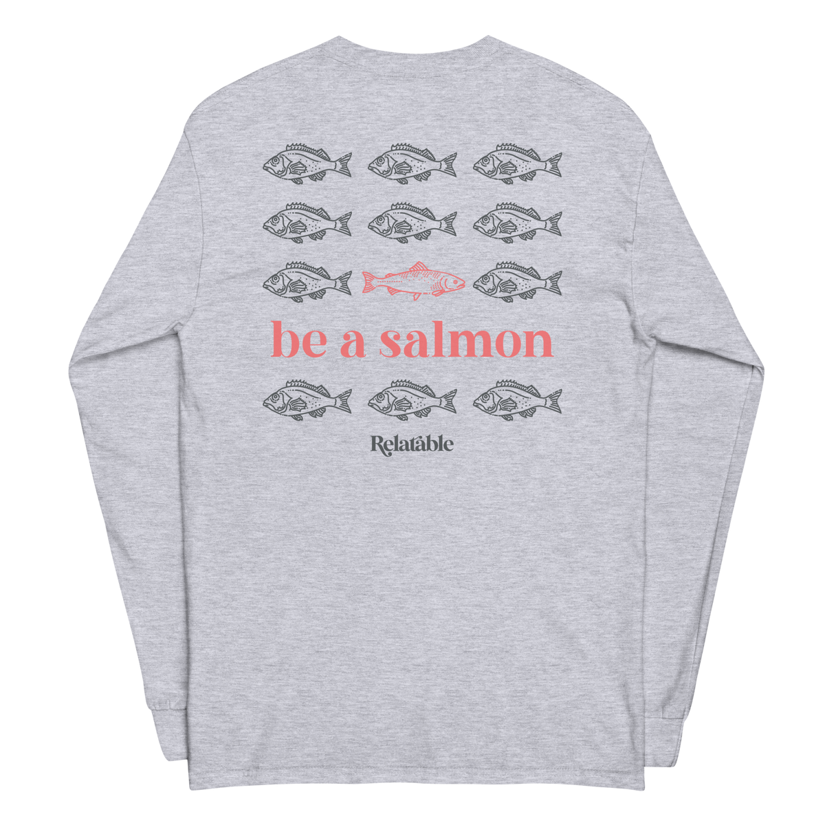 Be A Salmon Long Sleeve T-Shirt (Grey) – Blaze Media Shop